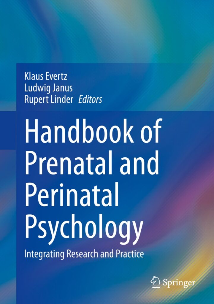 Handbook of Prenatal and Perinatal Psychology: Integrating Research and ...